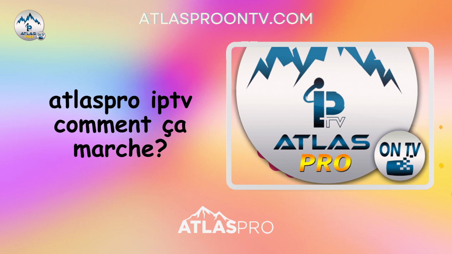 atlaspro iptv: comment ça marche? - ATLAS PRO ONTV